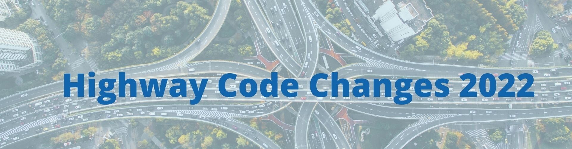 Highway Code Changes 2022 - Advanced Driving Academy